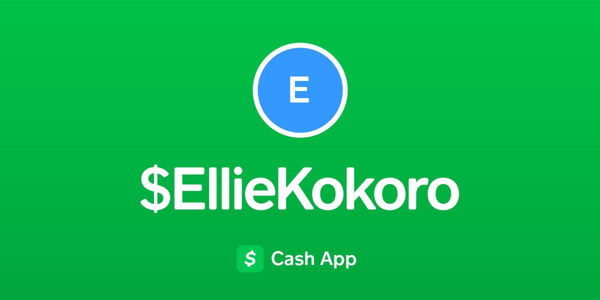 Pay $EllieKokoro on Cash App