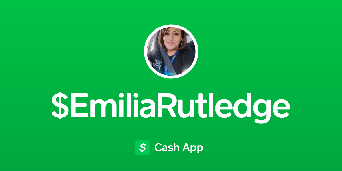 Pay $EmiliaRutledge on Cash App