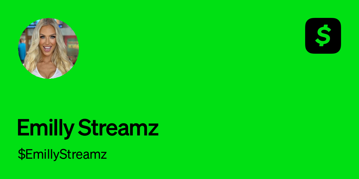 Pay $EmillyStreamz on Cash App