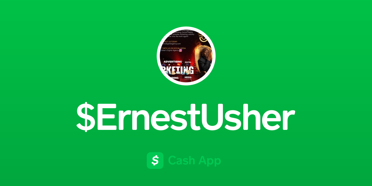Pay $ErnestUsher on Cash App