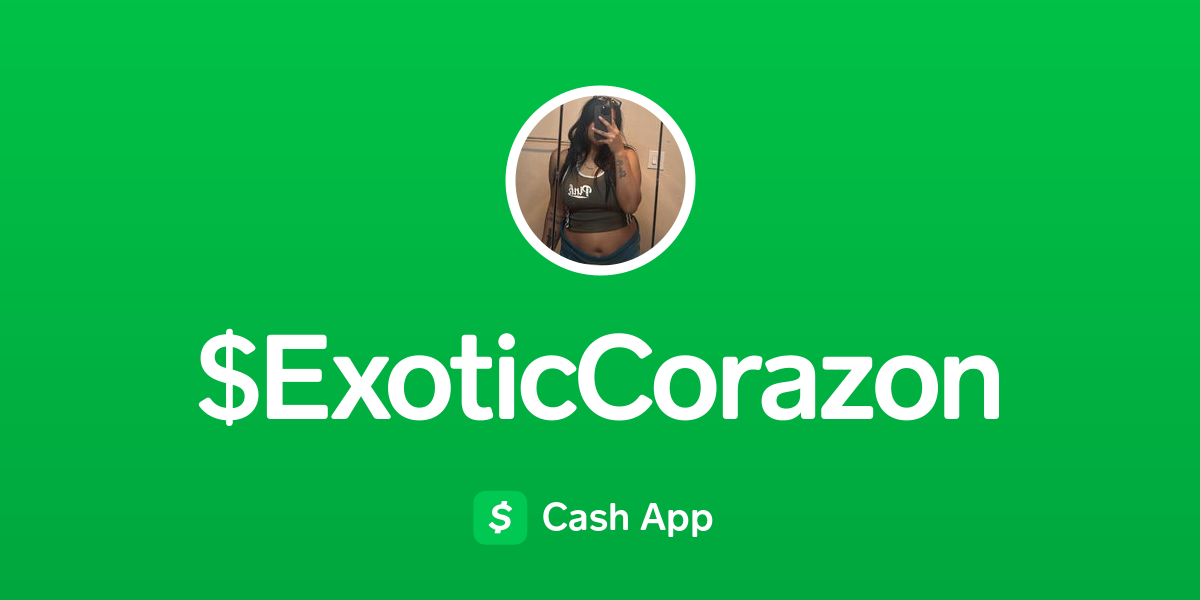 Pay $ExoticCorazon on Cash App