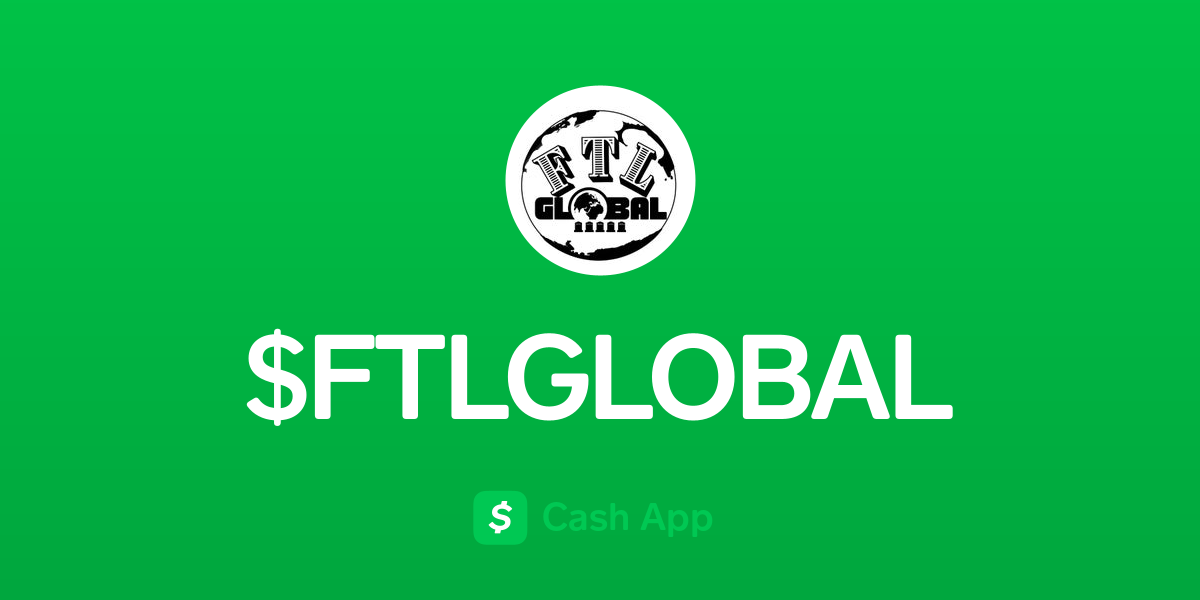 Pay $FTLGLOBAL on Cash App