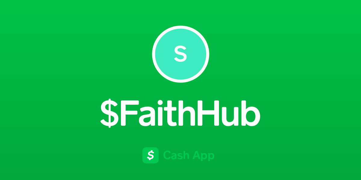 Pay $FaithHub on Cash App