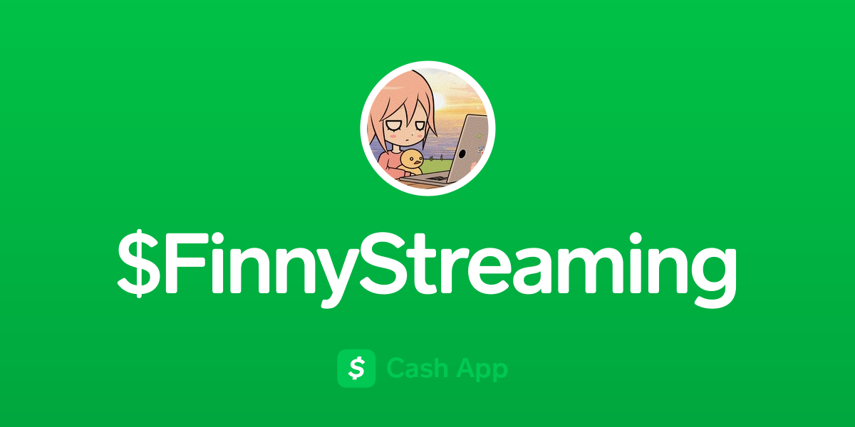 Pay $FinnyStreaming on Cash App