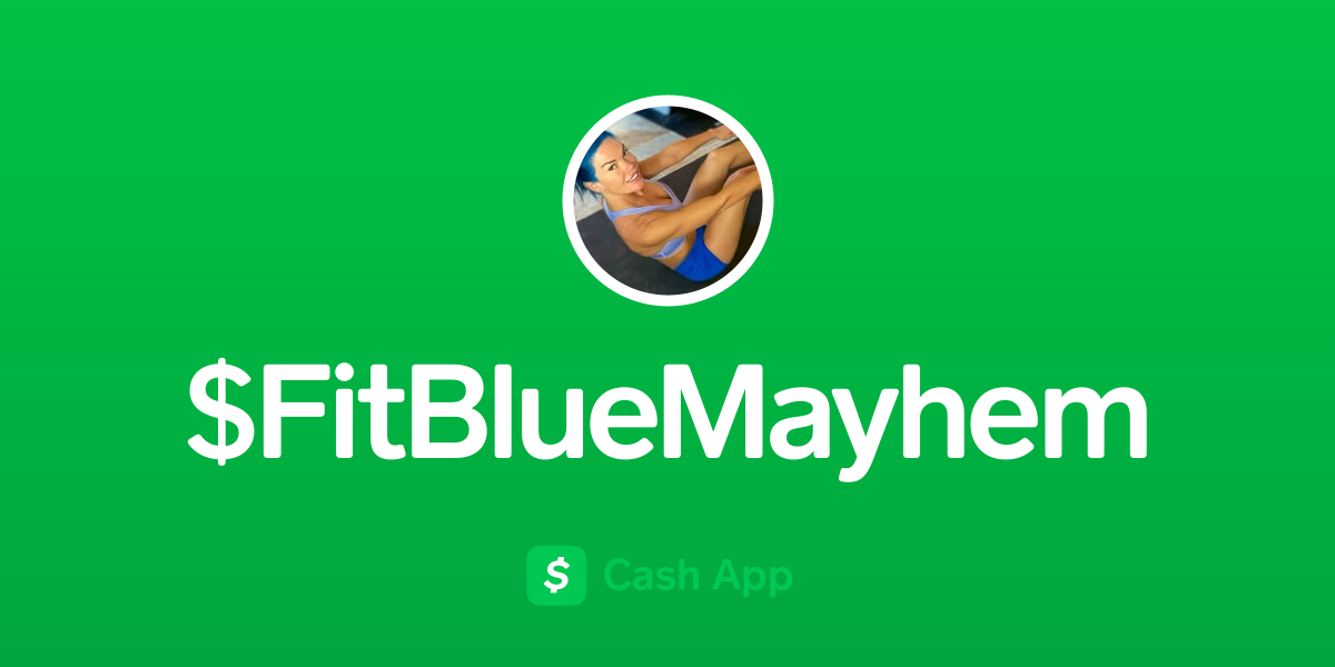 Pay $FitBlueMayhem on Cash App