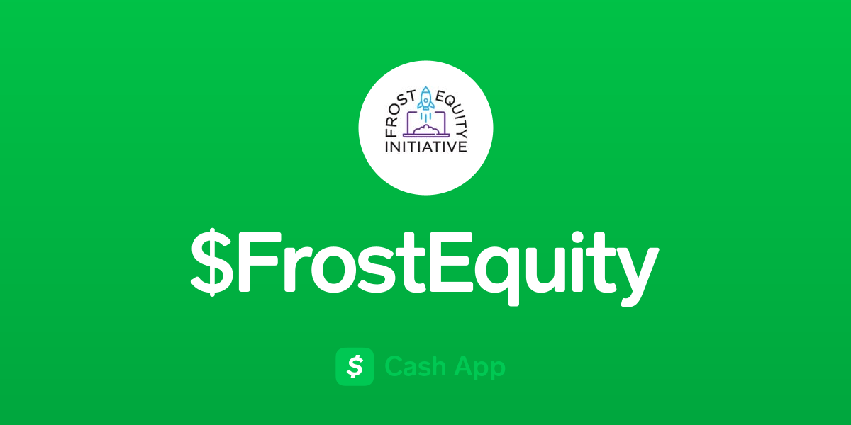 Pay $FrostEquity on Cash App