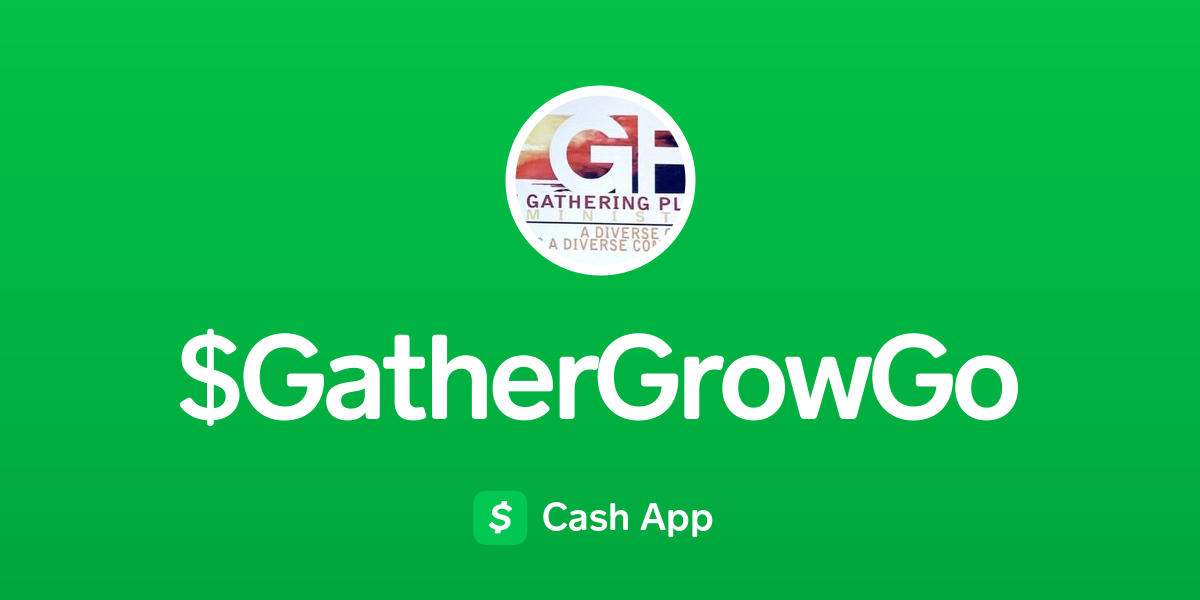 Pay $GatherGrowGo on Cash App