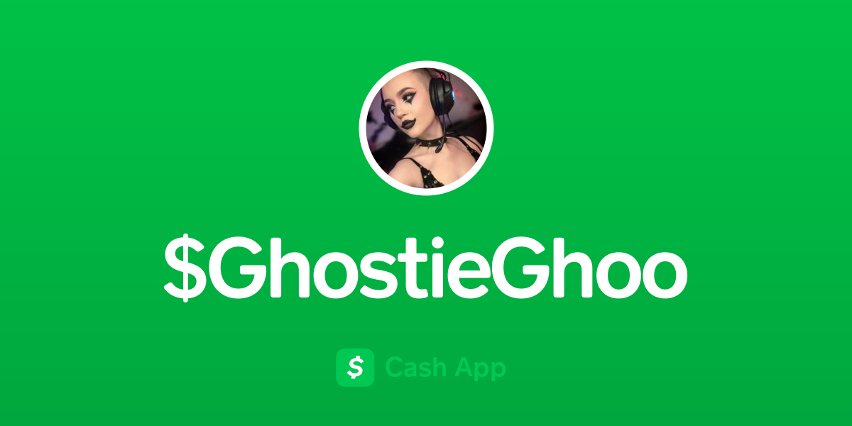 Pay $GhostieGhoo on Cash App