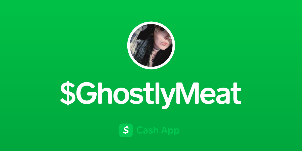 Pay $GhostlyMeat on Cash App