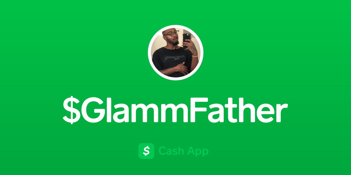Pay $GlammFather on Cash App