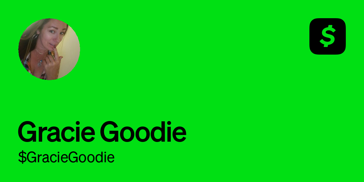 Pay $GracieGoodie on Cash App