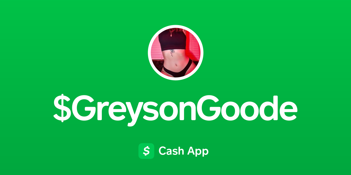 Pay $GreysonGoode on Cash App