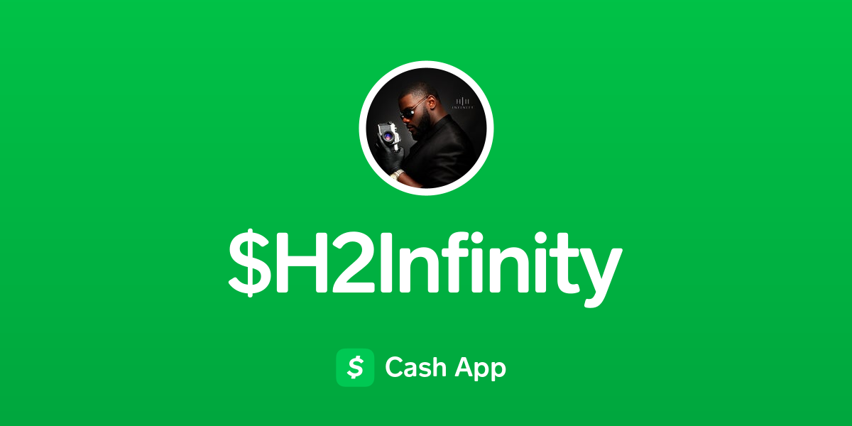 Pay $H2Infinity on Cash App