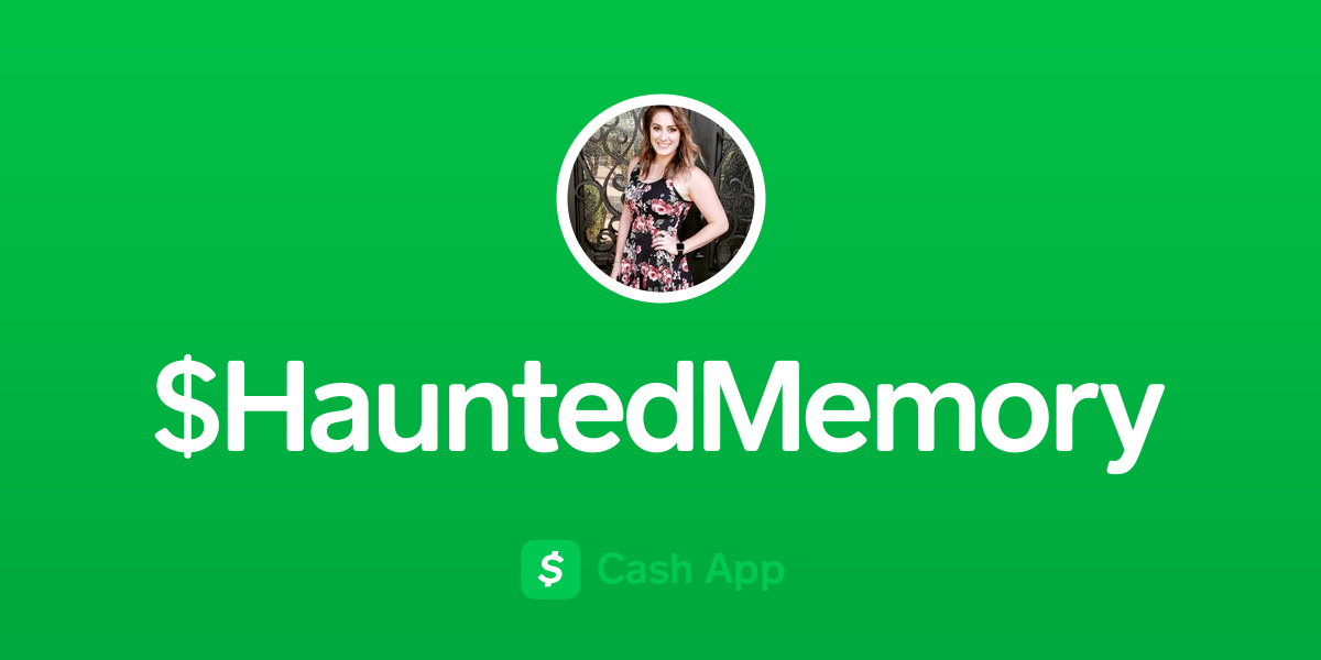 Pay $HauntedMemory on Cash App