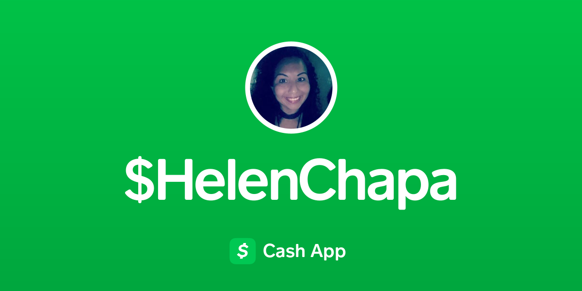 Pay $HelenChapa on Cash App
