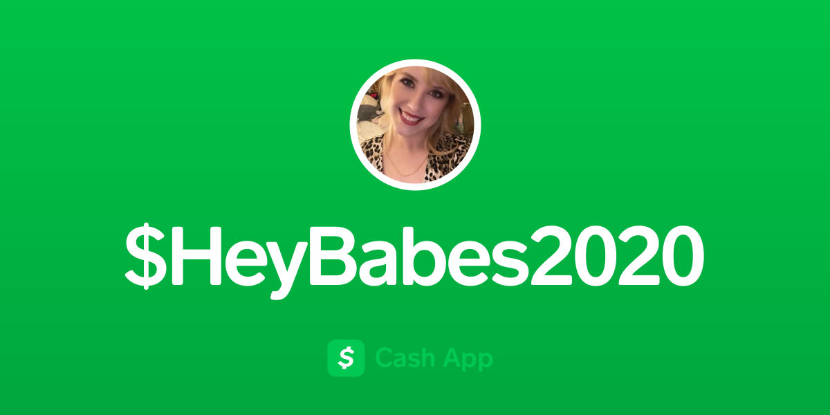 Pay $HeyBabes2020 on Cash App