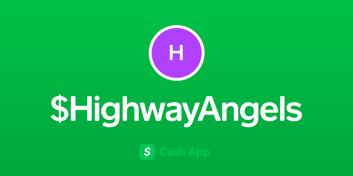 Pay $HighwayAngels on Cash App
