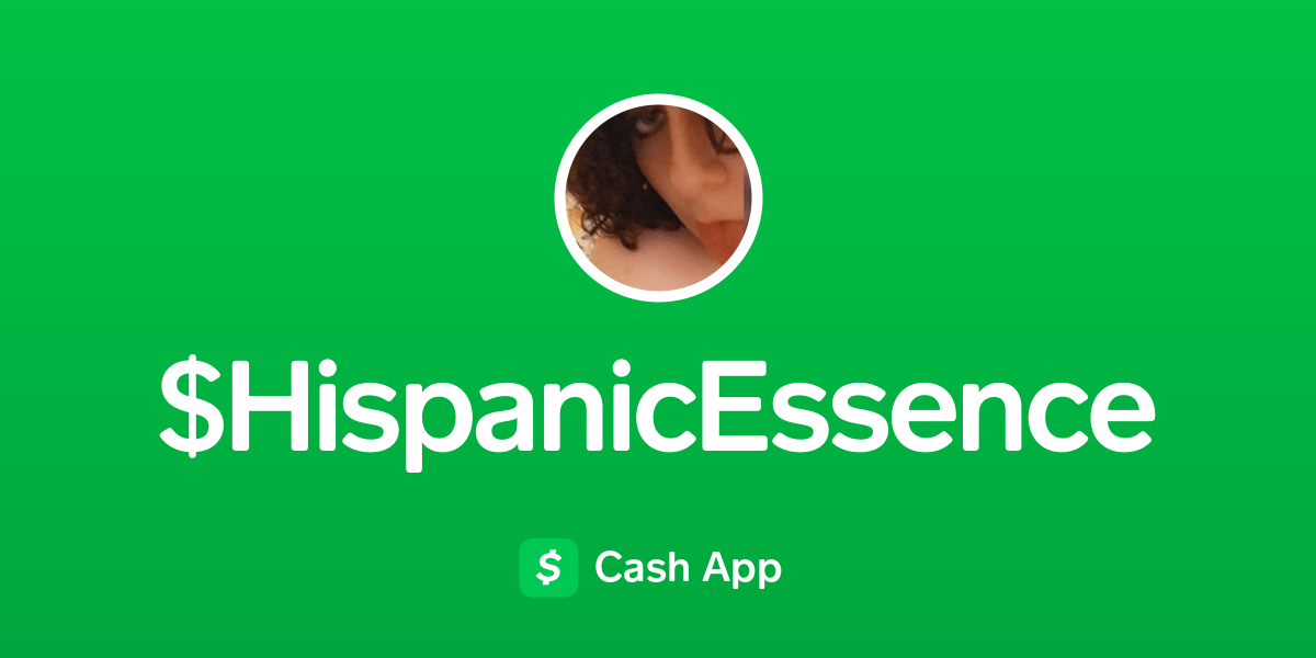 Pay $HispanicEssence on Cash App