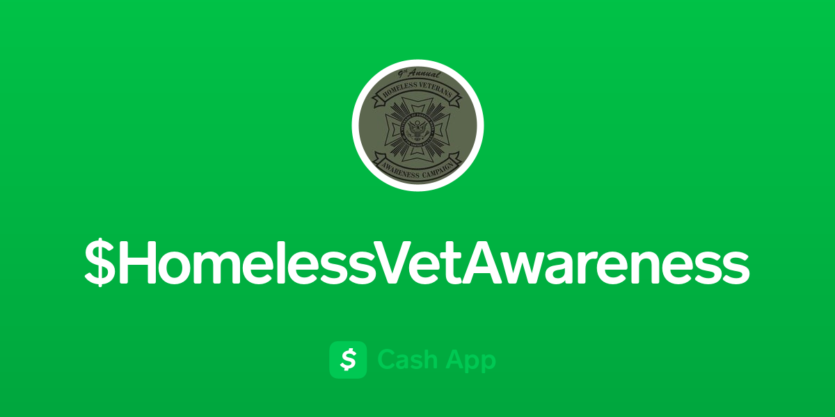 Pay $HomelessVetAwareness on Cash App