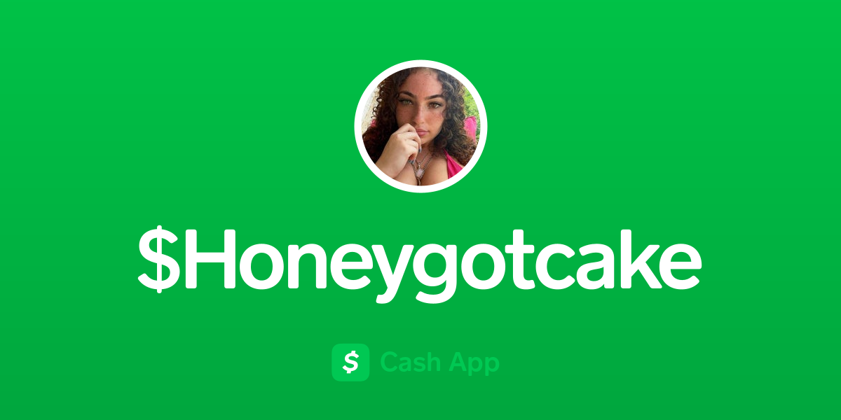 Pay $Honeygotcake on Cash App