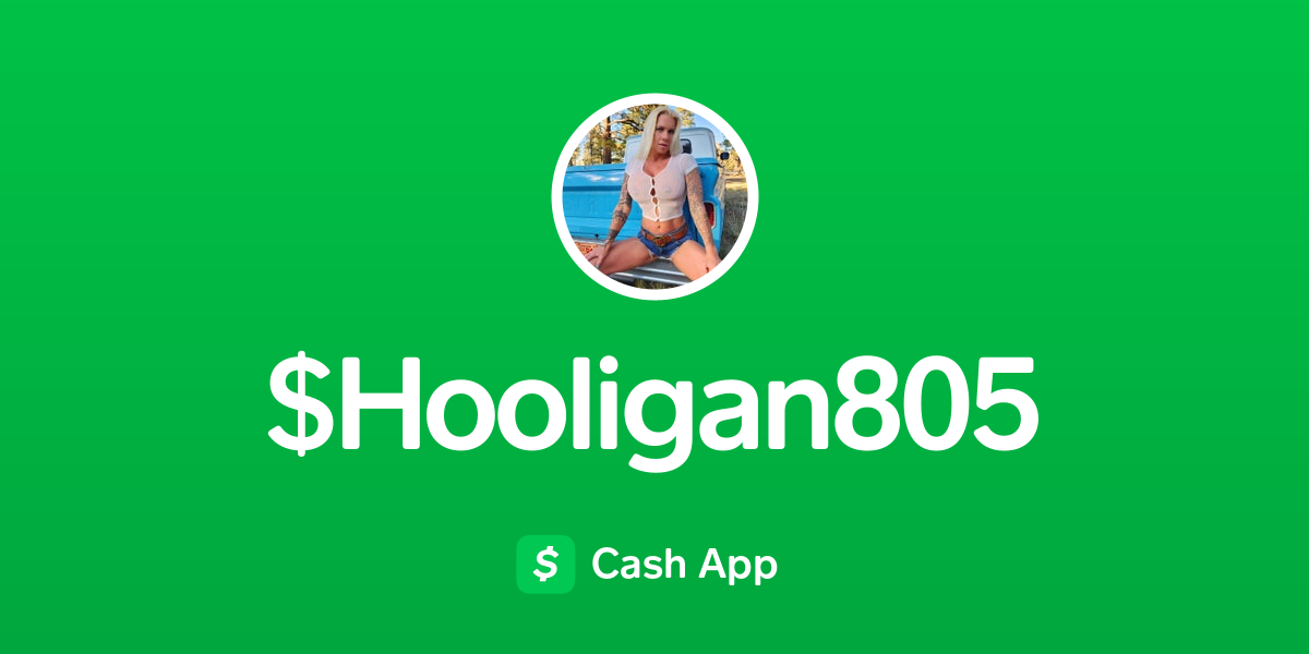 Pay $Hooligan805 on Cash App
