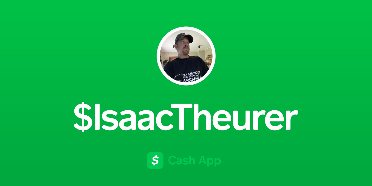 Pay $IsaacTheurer on Cash App
