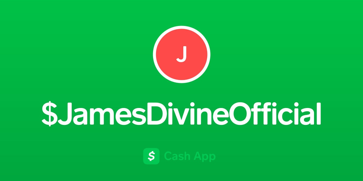 Pay $JamesDivineOfficial on Cash App