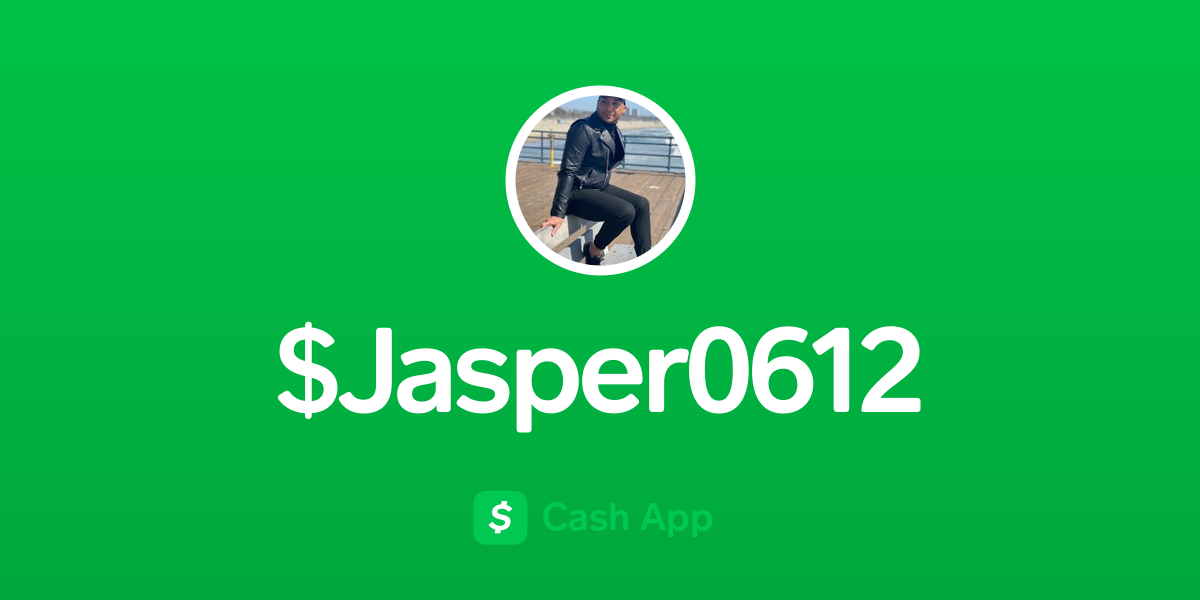 Pay $Jasper0612 on Cash App