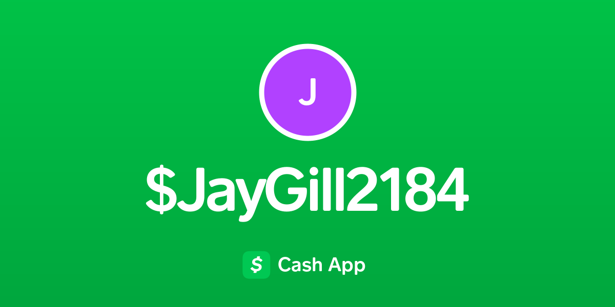 Pay $JayGill2184 on Cash App