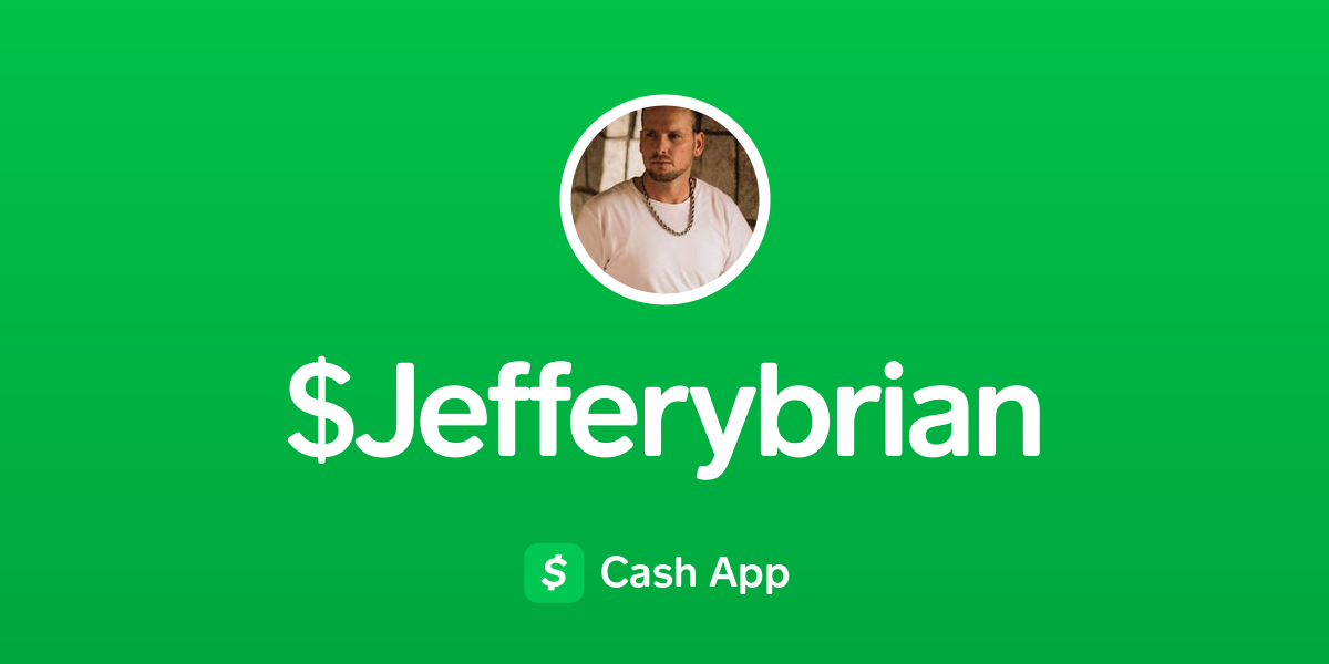 Pay $Jefferybrian on Cash App