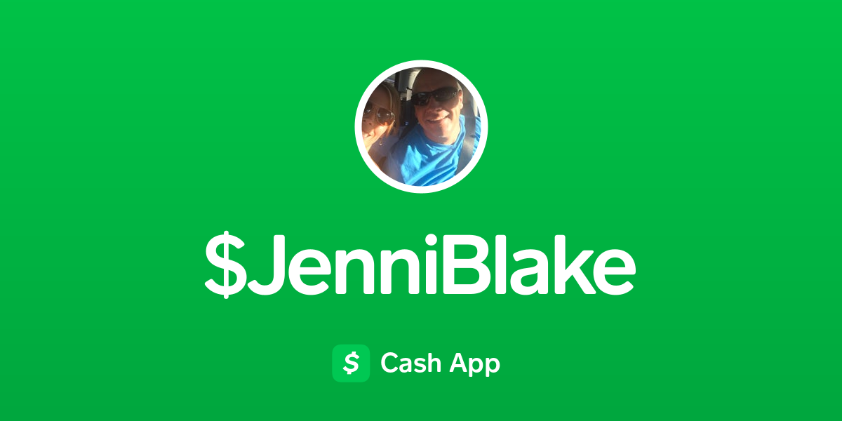 Pay $JenniBlake on Cash App