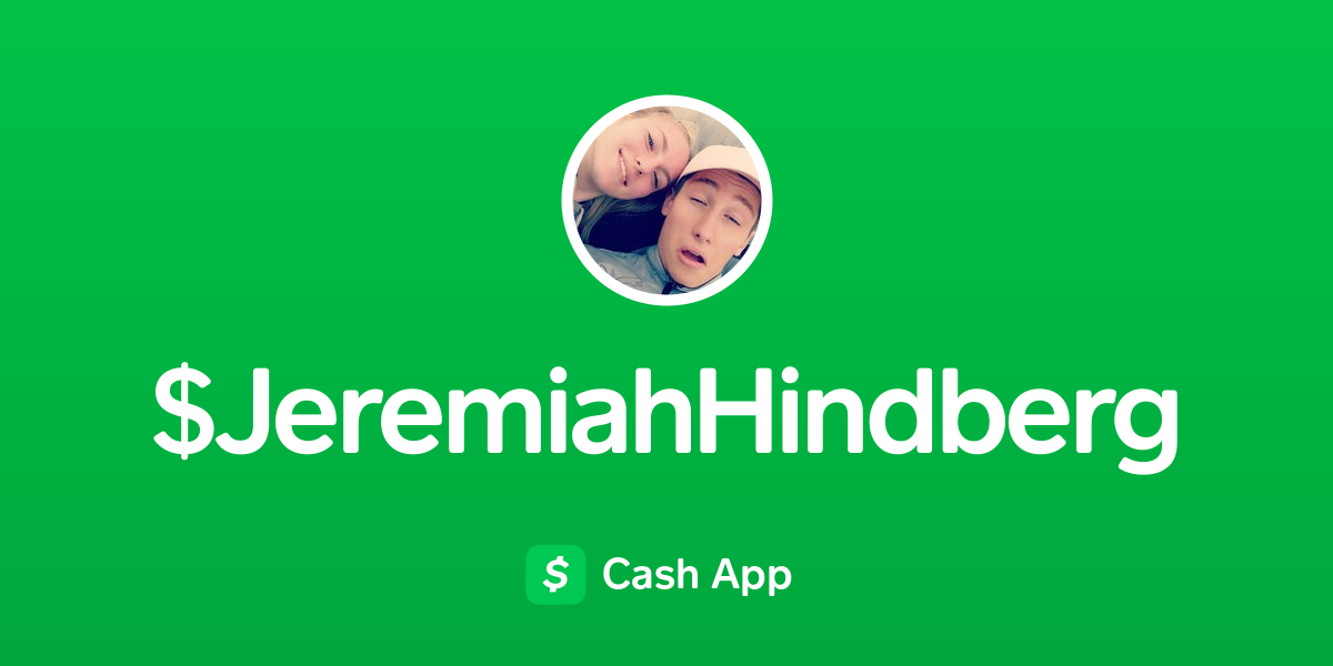 Pay $JeremiahHindberg on Cash App