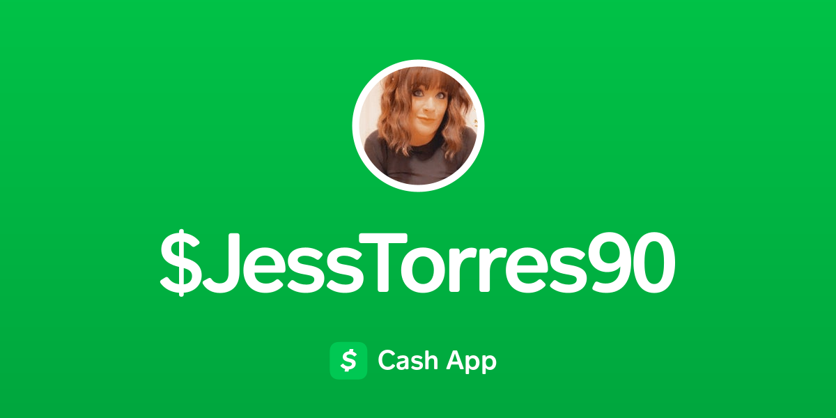 Pay $JessTorres90 on Cash App