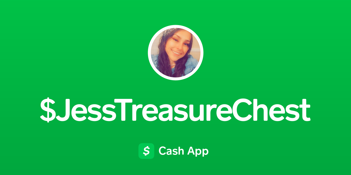 Pay $JessTreasureChest on Cash App