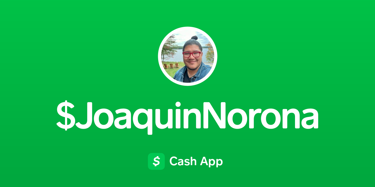 Pay $JoaquinNorona on Cash App