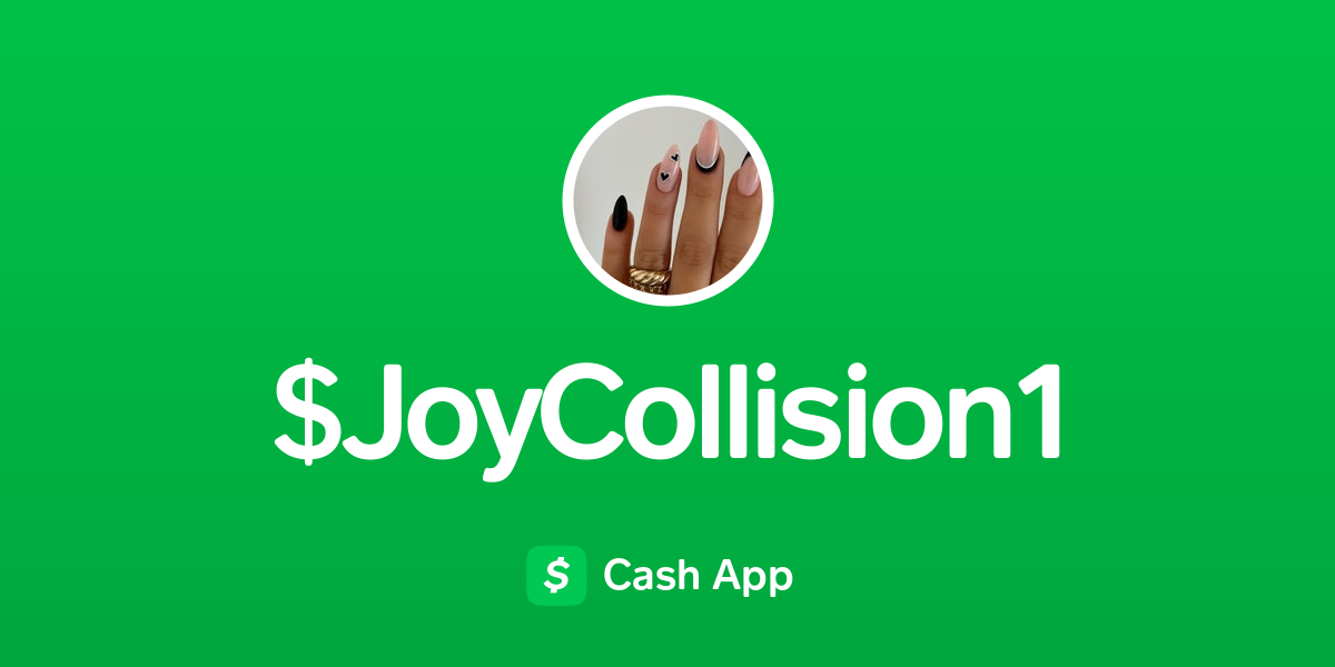 Pay $JoyCollision1 on Cash App