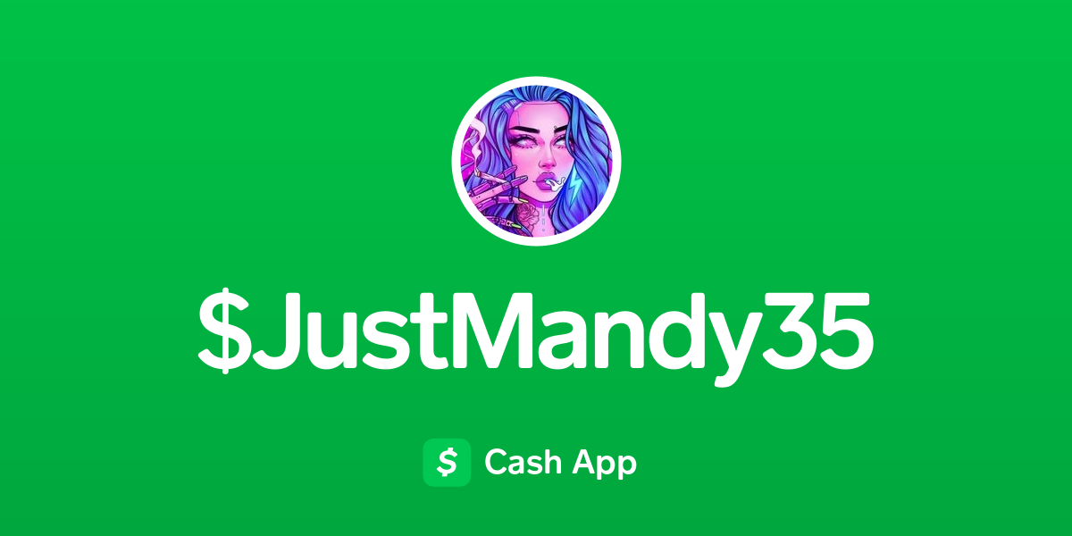 Pay $JustMandy35 on Cash App