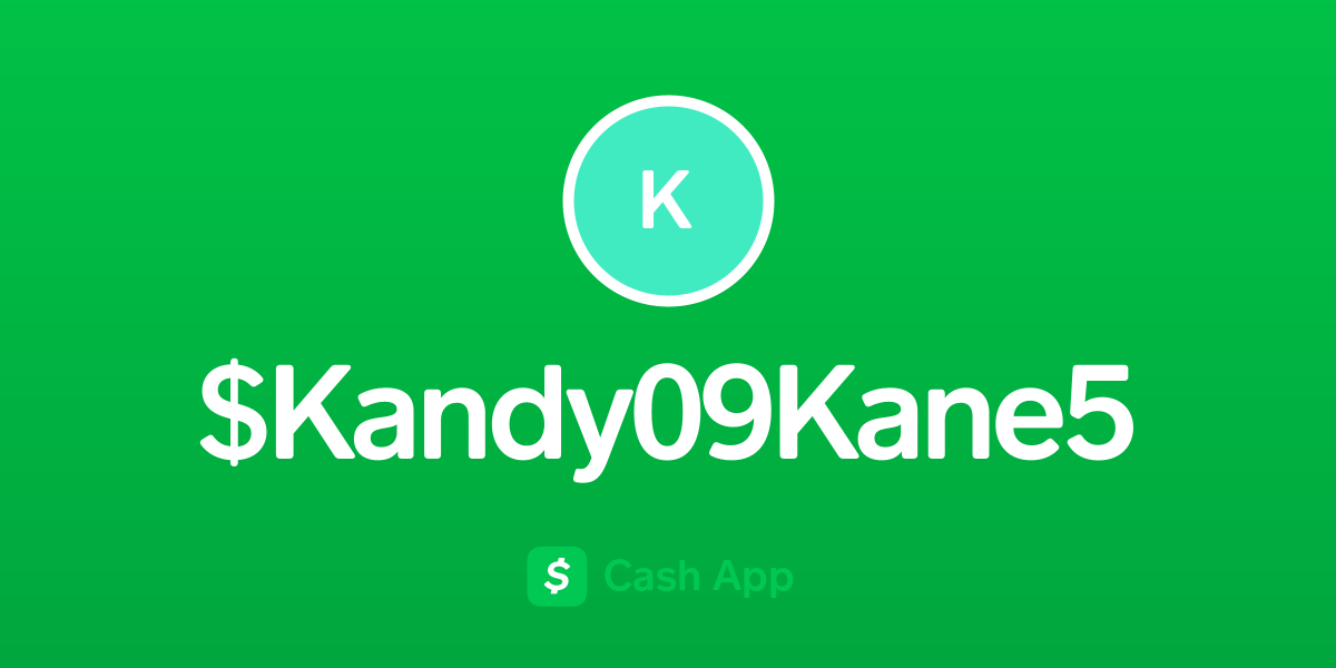 Pay $Kandy09Kane5 on Cash App