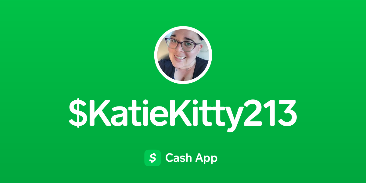 Pay $KatieKitty213 on Cash App