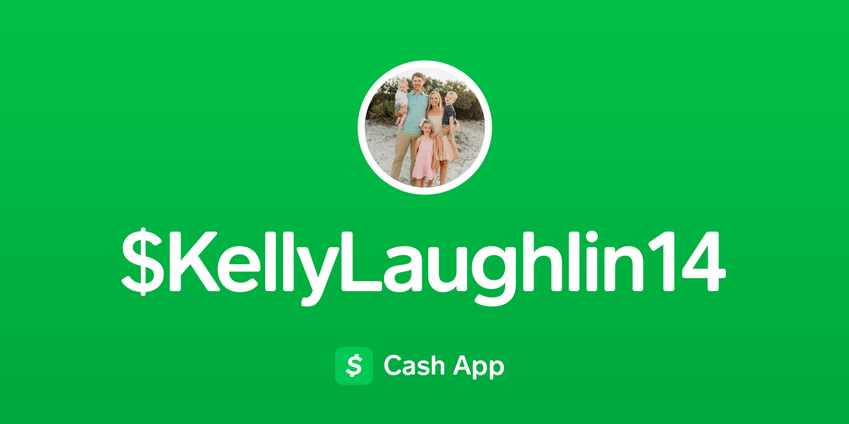 Pay $KellyLaughlin14 on Cash App