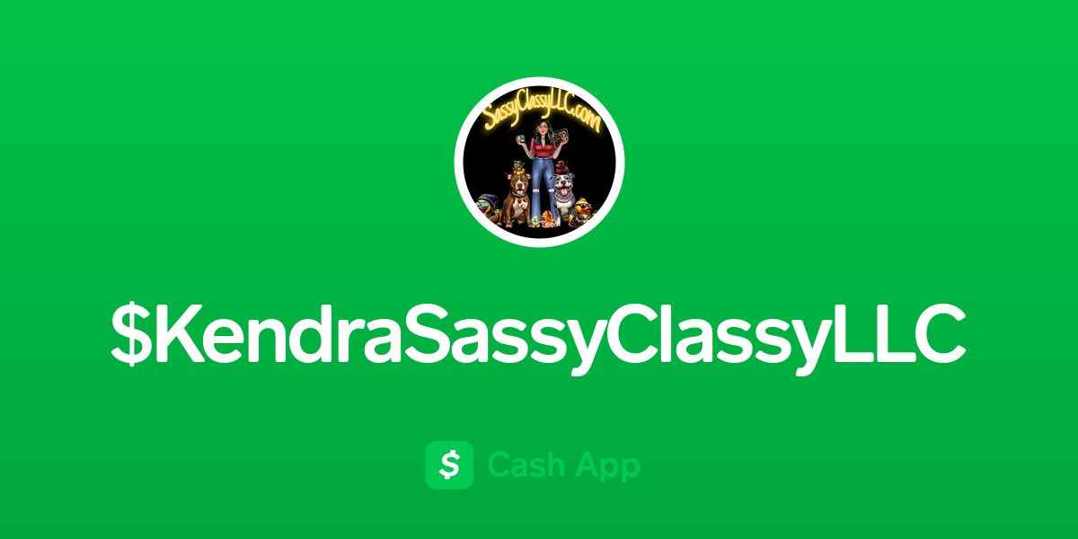 Pay $KendraSassyClassyLLC on Cash App