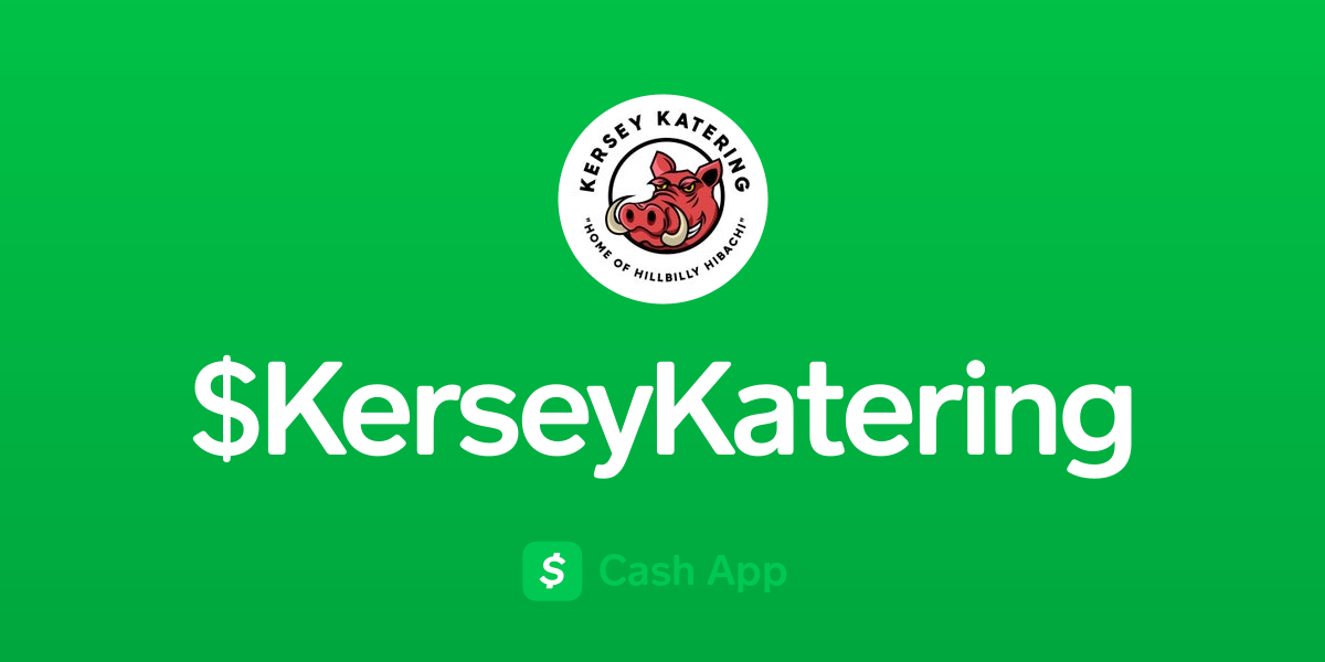 Pay $KerseyKatering on Cash App