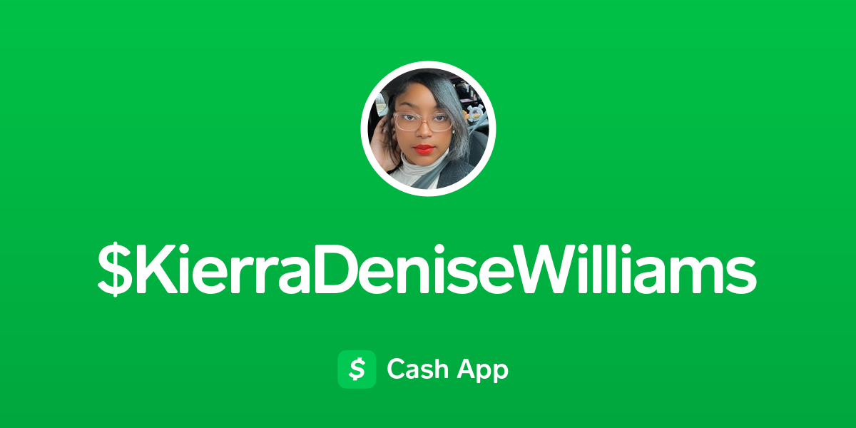 Pay $KierraDeniseWilliams on Cash App