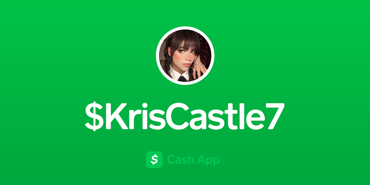 Pay $KrisCastle7 on Cash App