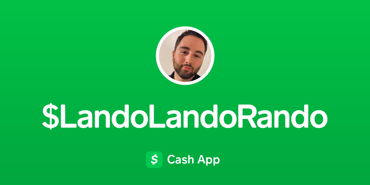 Pay $LandoLandoRando on Cash App