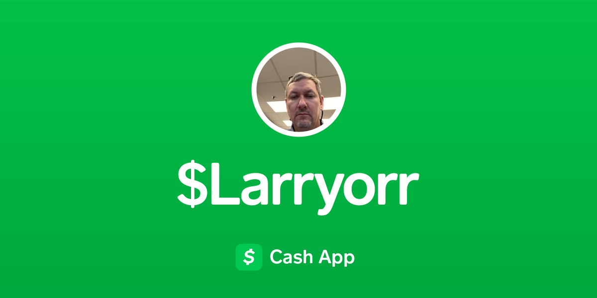 Pay $Larryorr on Cash App