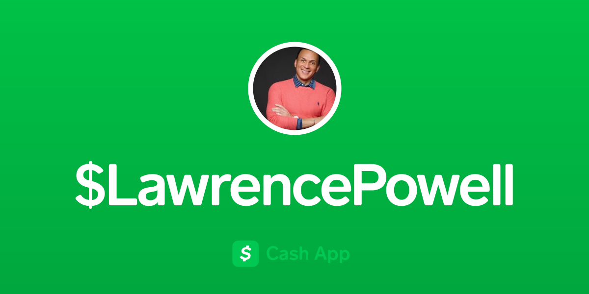 Pay $LawrencePowell on Cash App