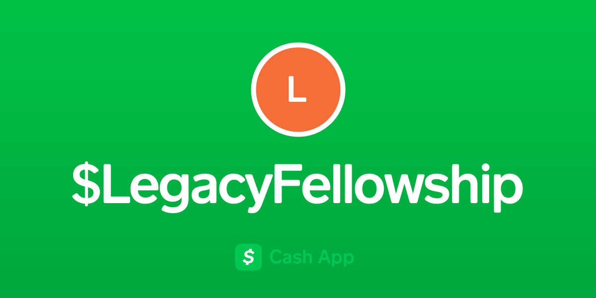 Pay $LegacyFellowship on Cash App