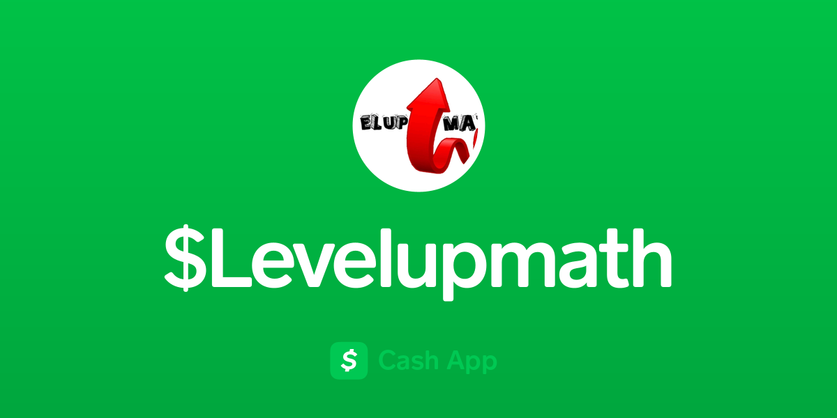 Pay $Levelupmath on Cash App