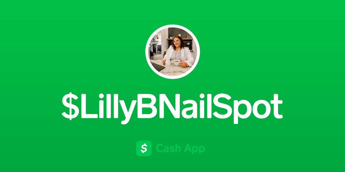 Pay $LillyBNailSpot on Cash App